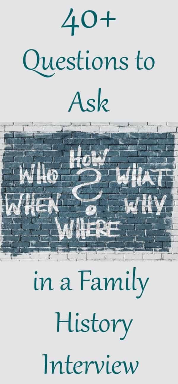 40+ Family Questions to Ask in a Family History Interview