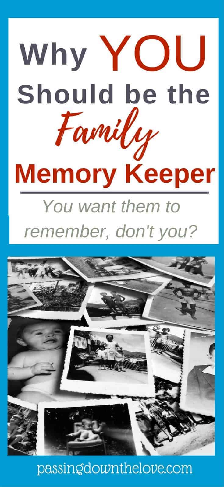 Why YOU Should Keep Important Memories for Your Family