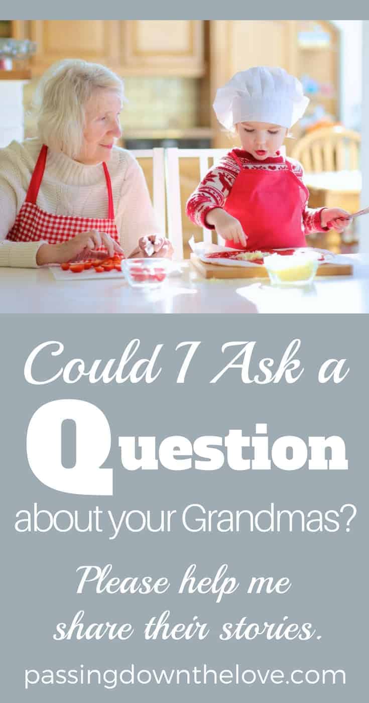 Question: Will You Tell Me a Story About Your Grandma?