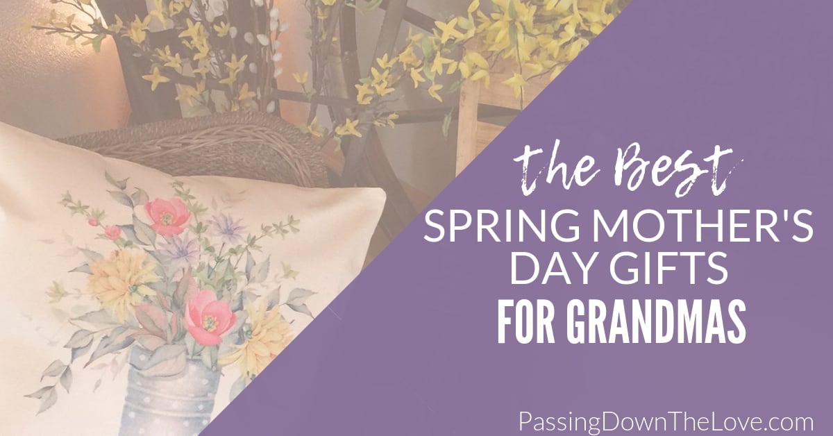 Special Spring Mother's Day Gifts for Grandma (and Mom)