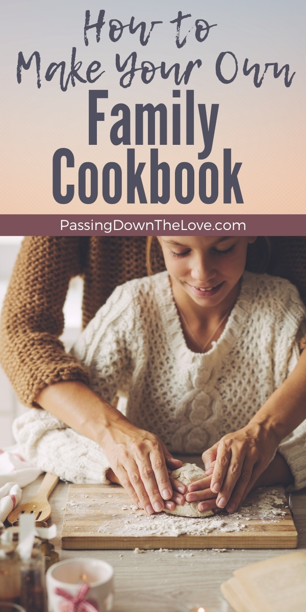 How to Make a Family Cookbook and Pass Down Family Recipes